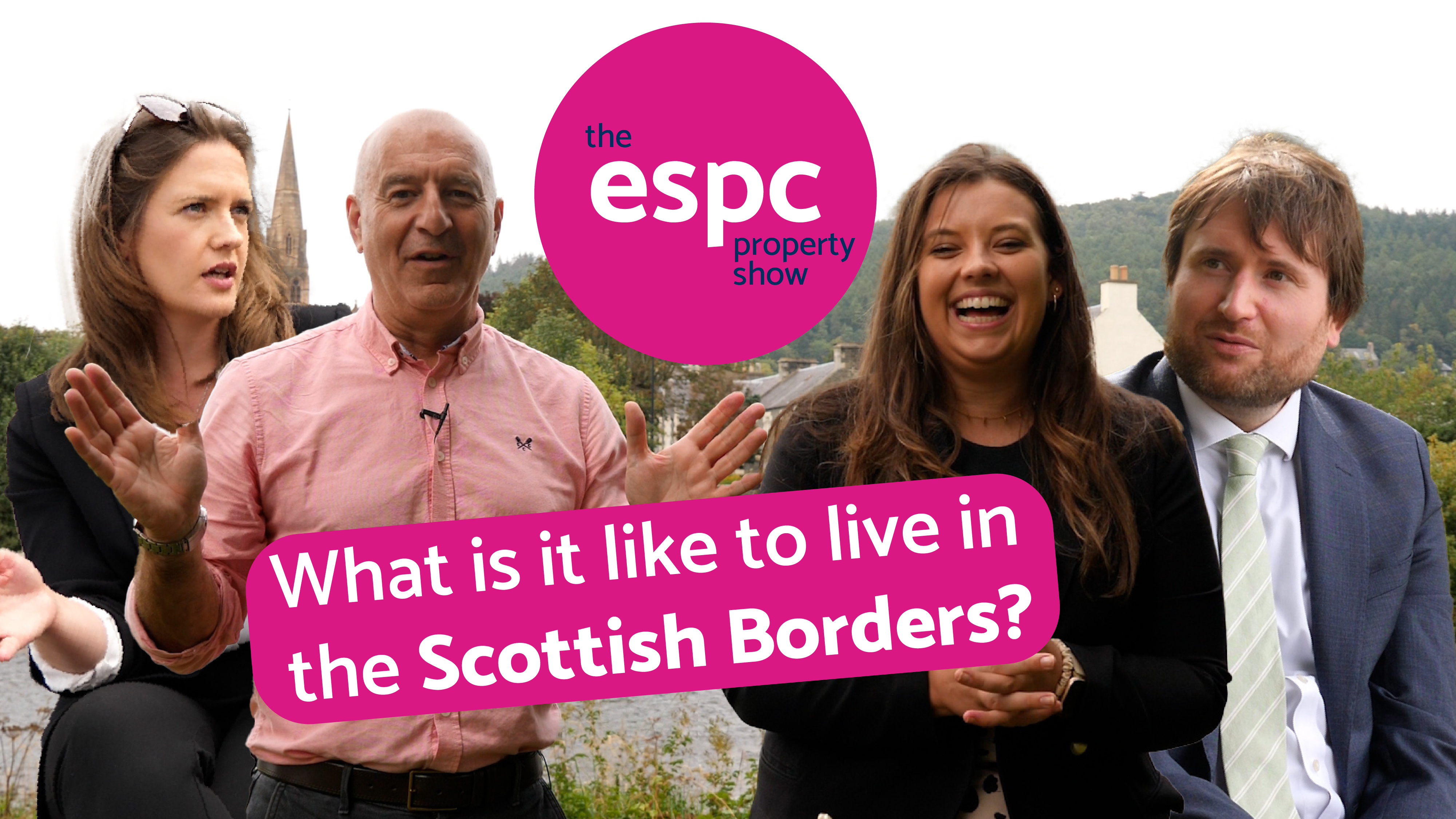 The ESPC Property Show: ESPC Explores the Scottish Borders